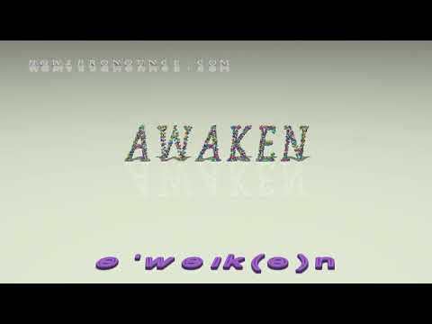 awaken - pronunciation + Examples in sentences and phrases