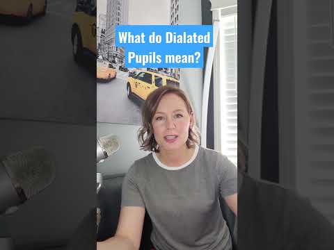 What do Dialated Pupils mean?