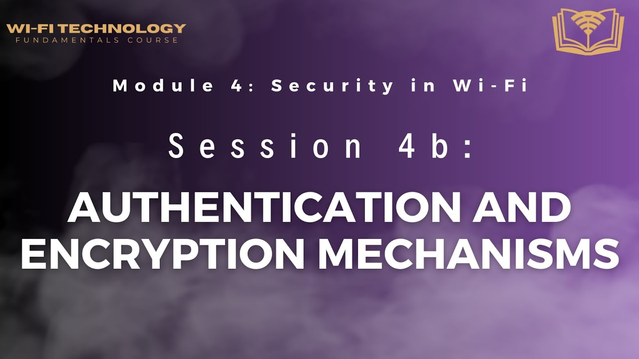 Understanding Authentication and Encryption Mechanisms in Wi-Fi ... Understanding Authentication and Encryption Mechanisms in Wi-Fi ...
