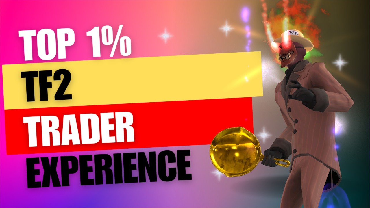 The Top 1% TF2 Trader Experience [TF2 Trading]