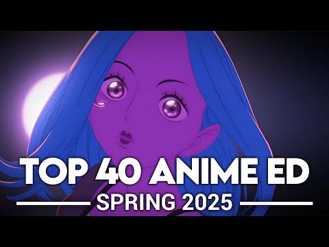 My Top 40 Anime Endings - Spring 2025
