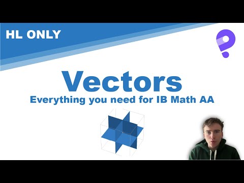Vectors - Everything you need for IB Math AA (HL only)
