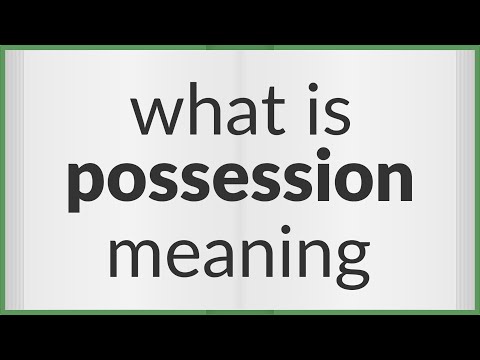 Possession | meaning of Possession