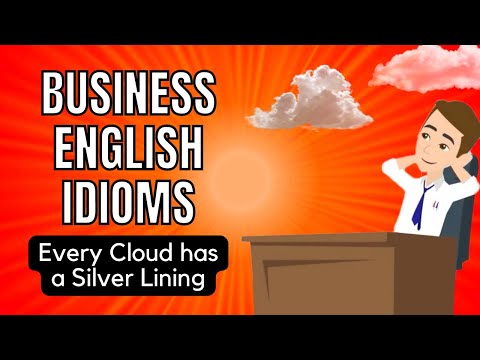Every Cloud Has a Silver Lining - Business English Idioms - Free English Course