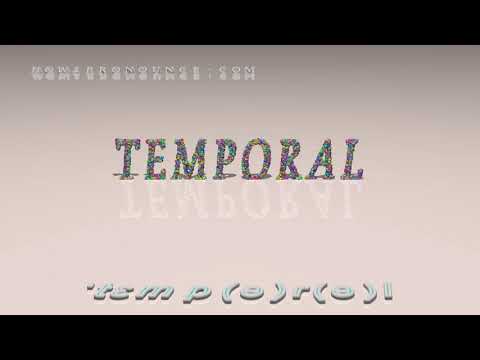 temporal - pronunciation + Examples in sentences and phrases