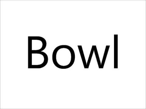 How to Pronounce Bowl