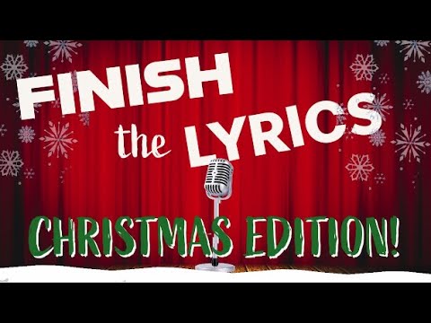 Finish the Lyrics - Christmas Edition