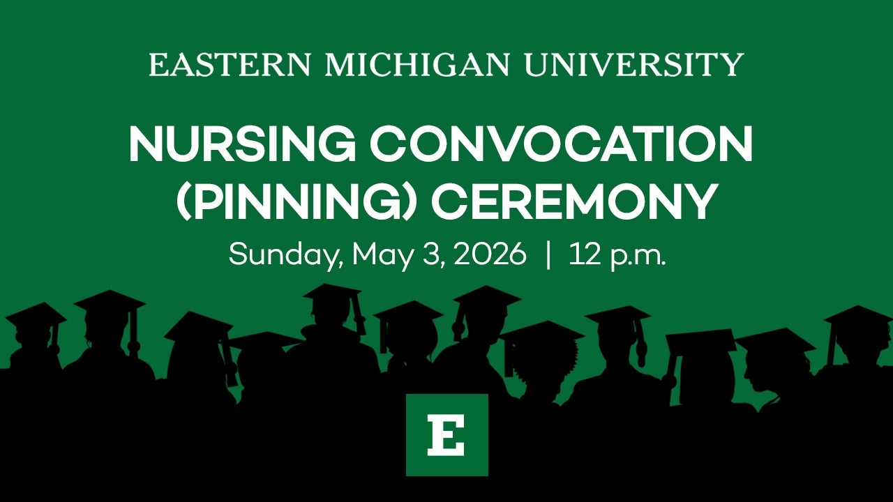 Eastern Michigan University School of Nursing Pinning Ceremony: Spring 2026