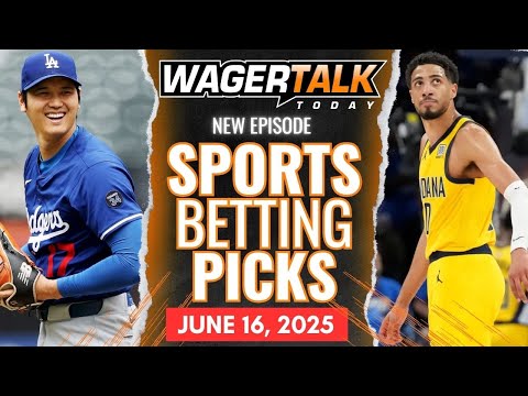 WagerTalk Today | Free Sports Picks | MLB Best Bets & Props | NBA Finals Game 5 | June 16