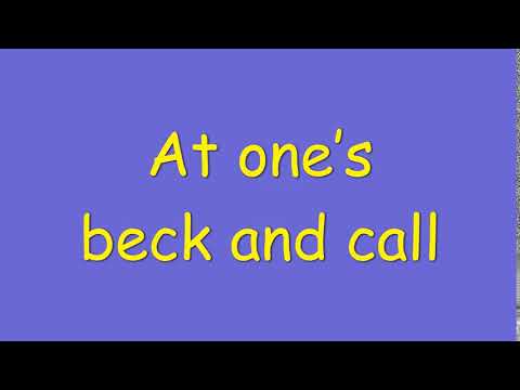 At one’s beck and call meaning