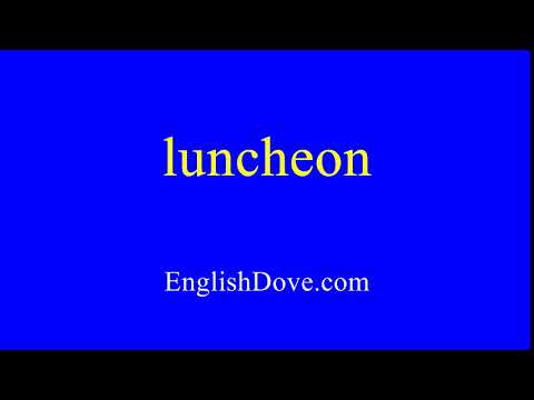 How to pronounce luncheon in American English.