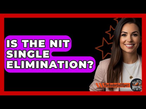 Is The NIT Single Elimination? - The Basketball Xpert