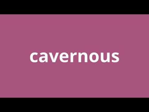 what is the meaning of cavernous.