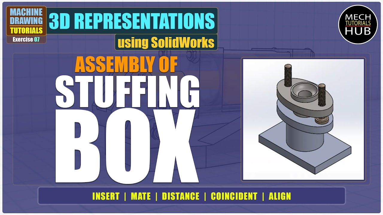 Stuffing Box (Assembly) | 3D REPRESENTATIONS (SolidWorks) | Ex 07 | MACHINE DRAWING Tutorials