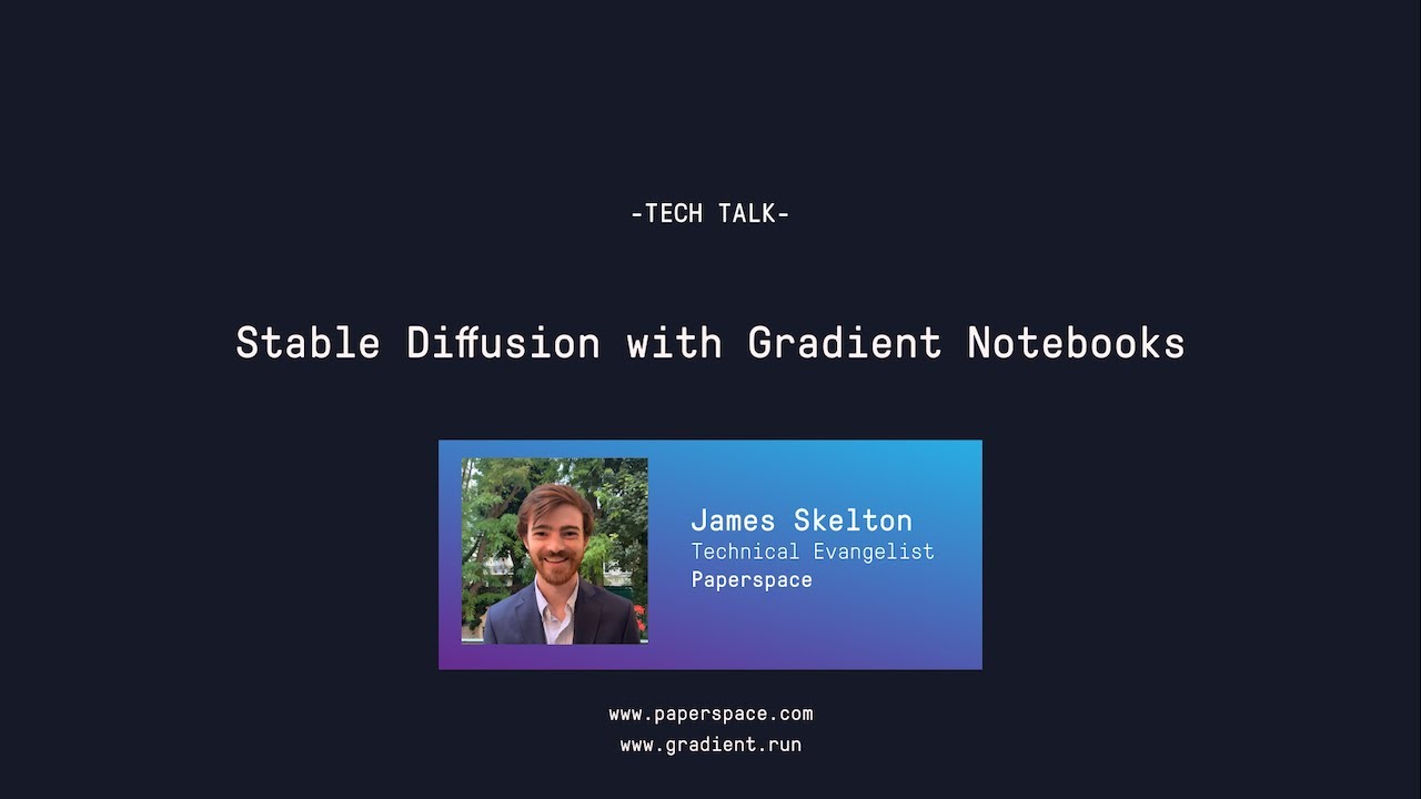 Tech Talk: Stable Diffusion with Gradient Notebooks