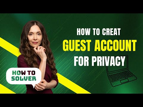 How to create guest account for privacy in laptop 2025