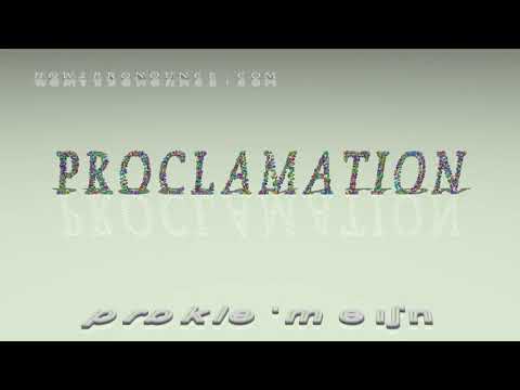 proclamation - pronunciation + Examples in sentences and phrases