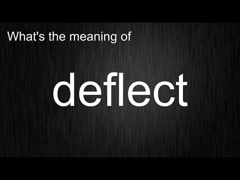 What's the meaning of "deflect", How to pronounce deflect?