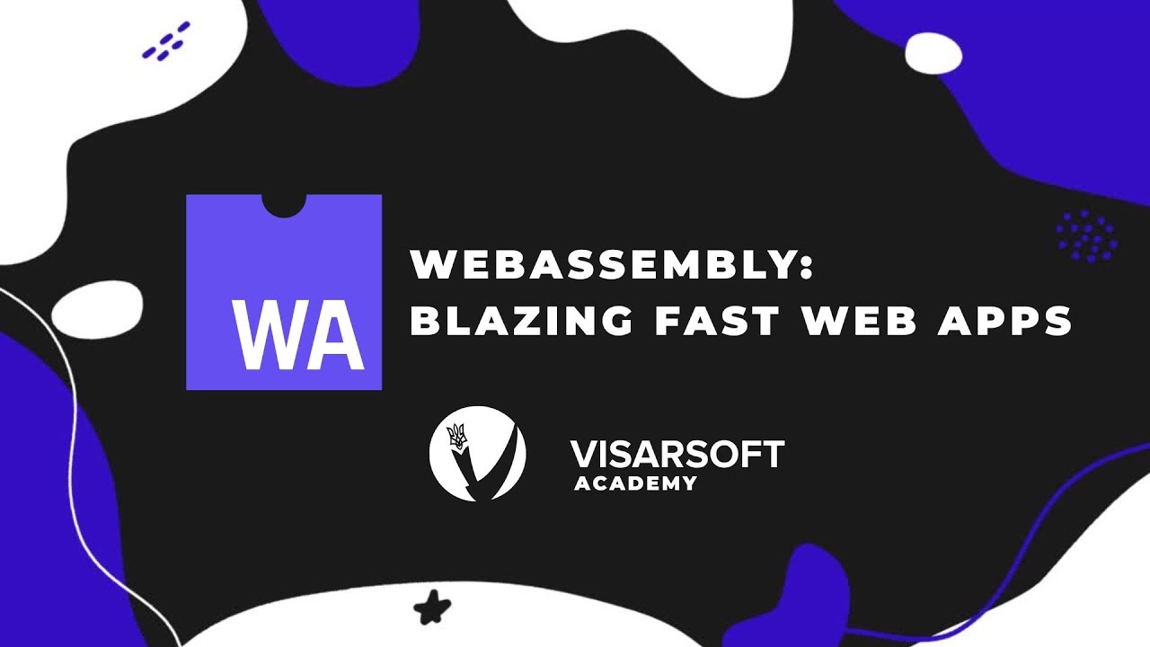 WebAssembly: Blazing Fast Web Apps