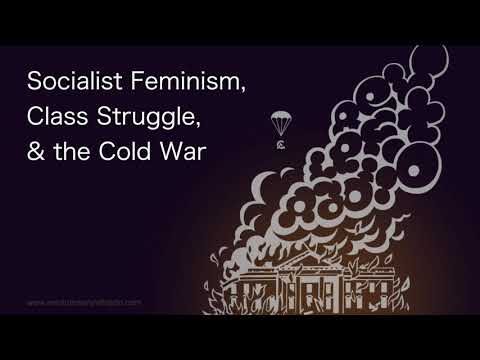 Socialist Feminism, Class Struggle, and the Cold War