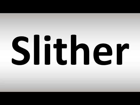 How to Pronounce Slither