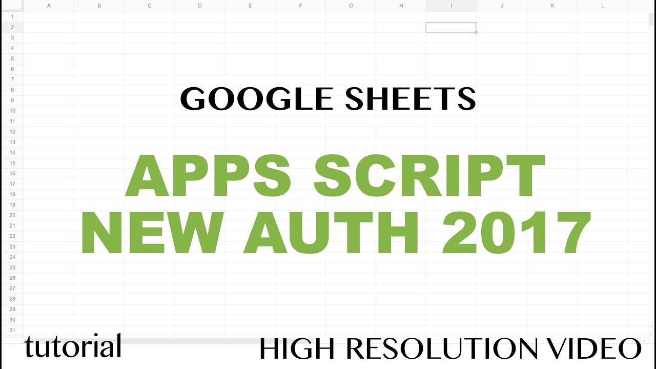 Google Sheets - Apps Script New Authorization Steps 2017 Tutorial - Part 8