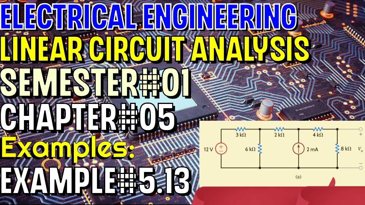 Linear Circuit Analysis | Chapter#05 | Example#5.13 | Basic Engineering Circuit Analysis