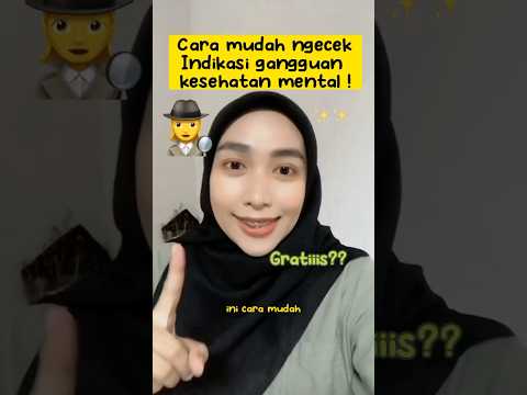 CARA MUDAH NGECEK INDIKASI GNGGUAN KESEHATAN MENTAL KAMU DAN GRATIISS‼️ #kesehatanmental #psikologi