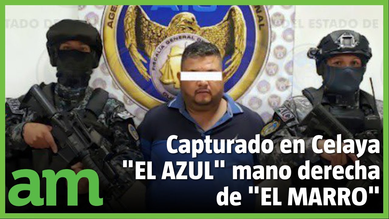 EL AZUL, second in command, is arrested after the capture of El MARRO
