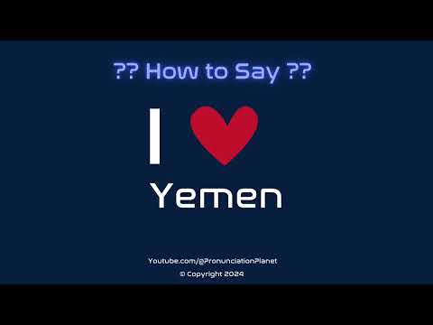 How to Pronounce I ❤️ Yemen? | How to Say I Love Yemen in English? | Pronunciation Planet