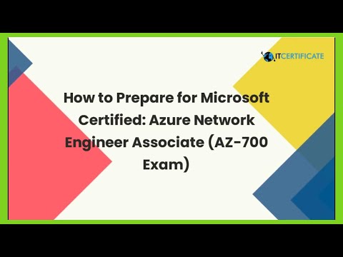 How to Prepare for Microsoft Certified Azure Network Engineer Associate (AZ 700 Exam)