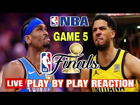 🏀 OKC THUNDER vs INDIANA PACERS GAME 5 - NBA FINALS - LIVE Play By Play & LIVE SCORE