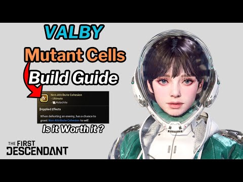 First Descendant - VALBY Mutant Cells Build Guide