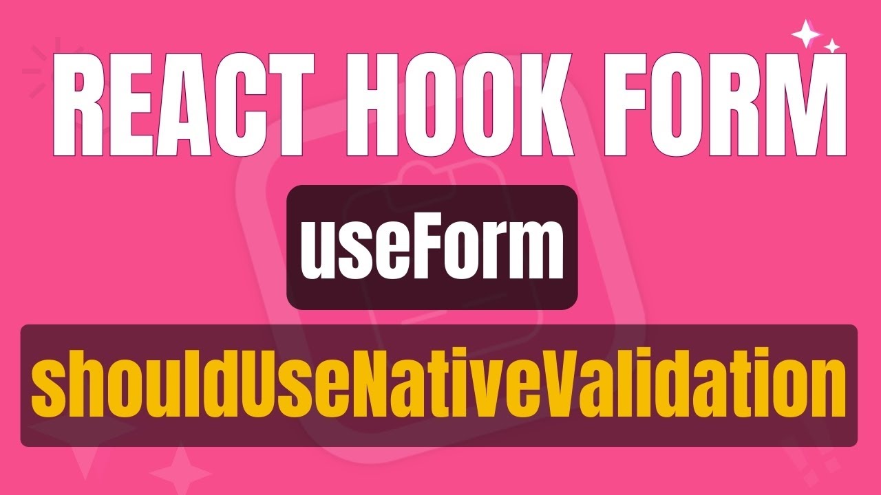 10. shouldUseNativeValidation - useForm | React Hook Form