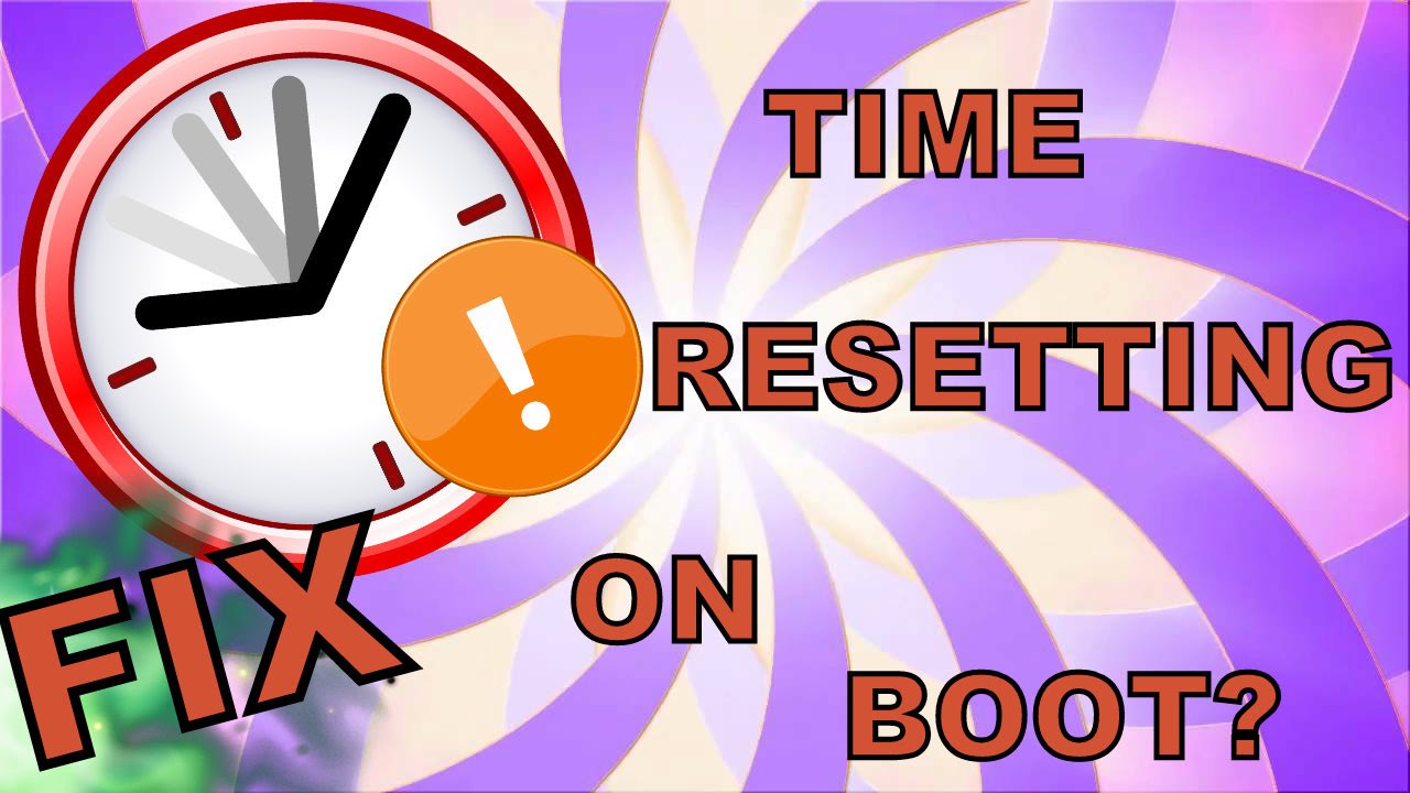 WINDOWS 7/10 TIME KEEPS RESETTING ON BOOT? -CLOCK IS BEHIND - PERMANENT FIX -MY WAY- (2019)