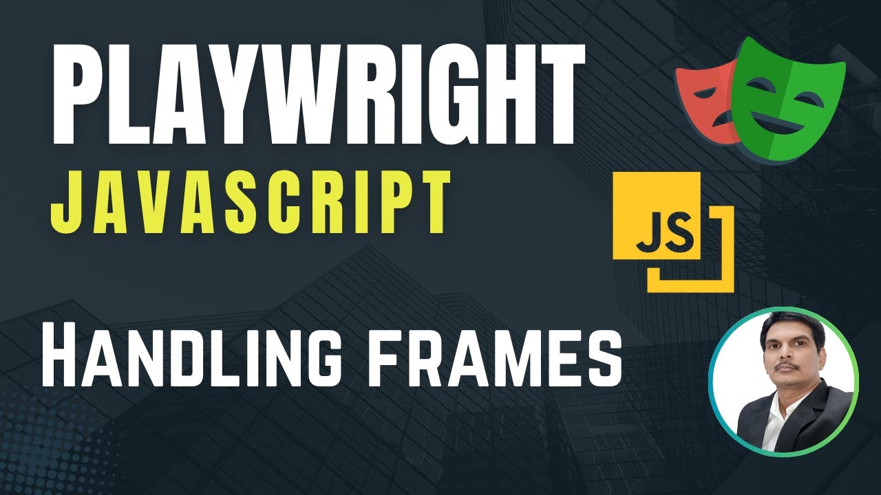 Playwright with Javascript | How to Handle Frames/iFrames | Part 17
