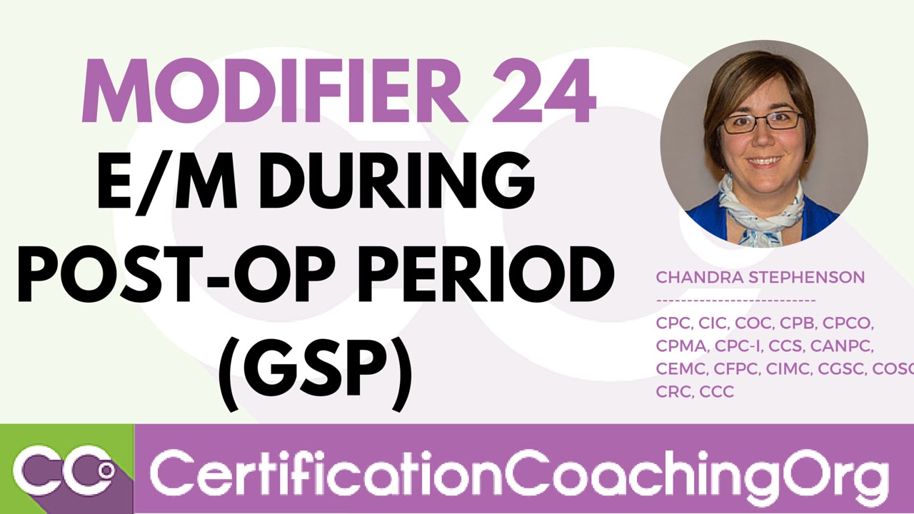 Modifier 24 — E/M During Post-Op Period (GSP)