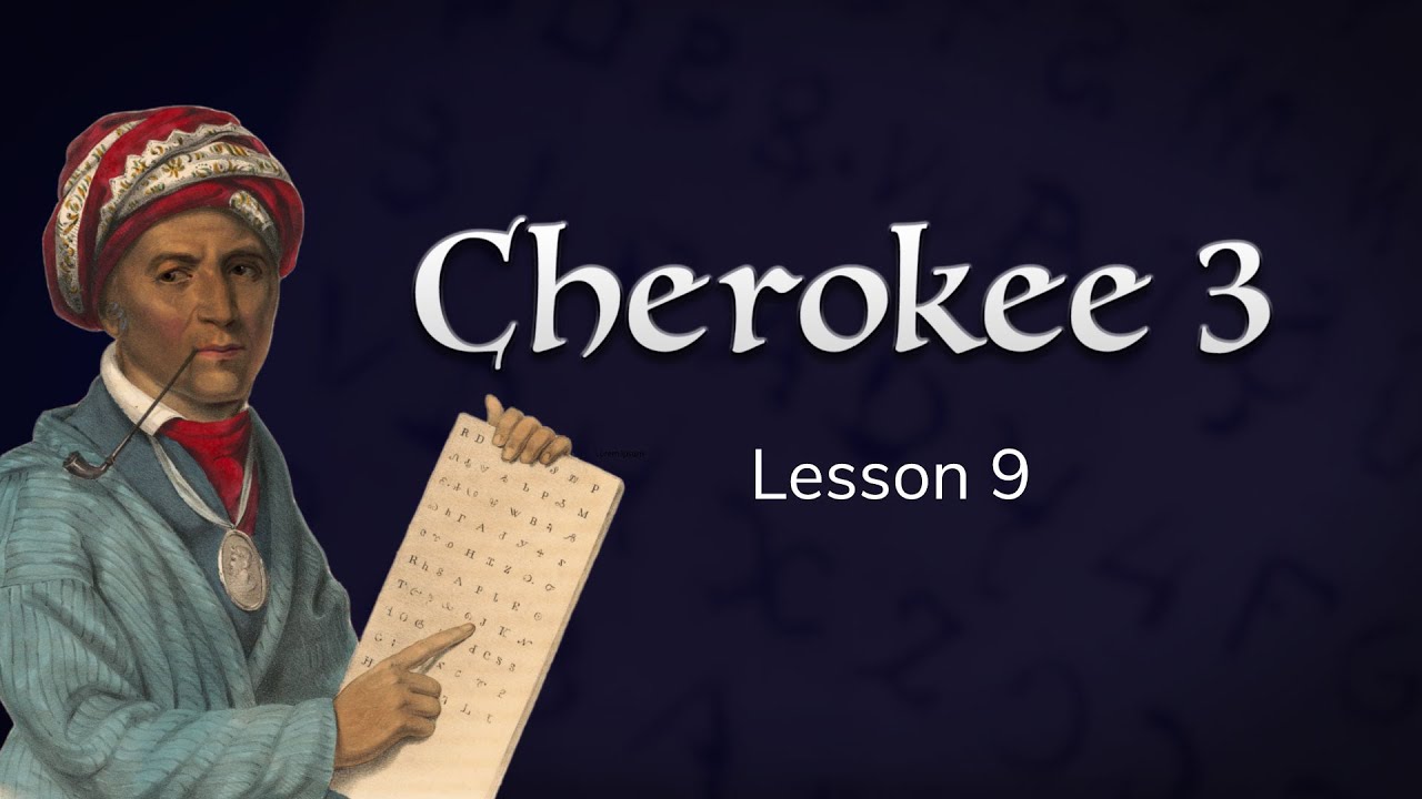 Cherokee 3: Lesson 9