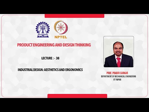 Lecture : 38 - Industrial Design: Aesthetics and Ergonomics
