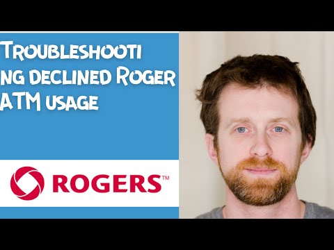 Troubleshooting declined Roger ATM usage