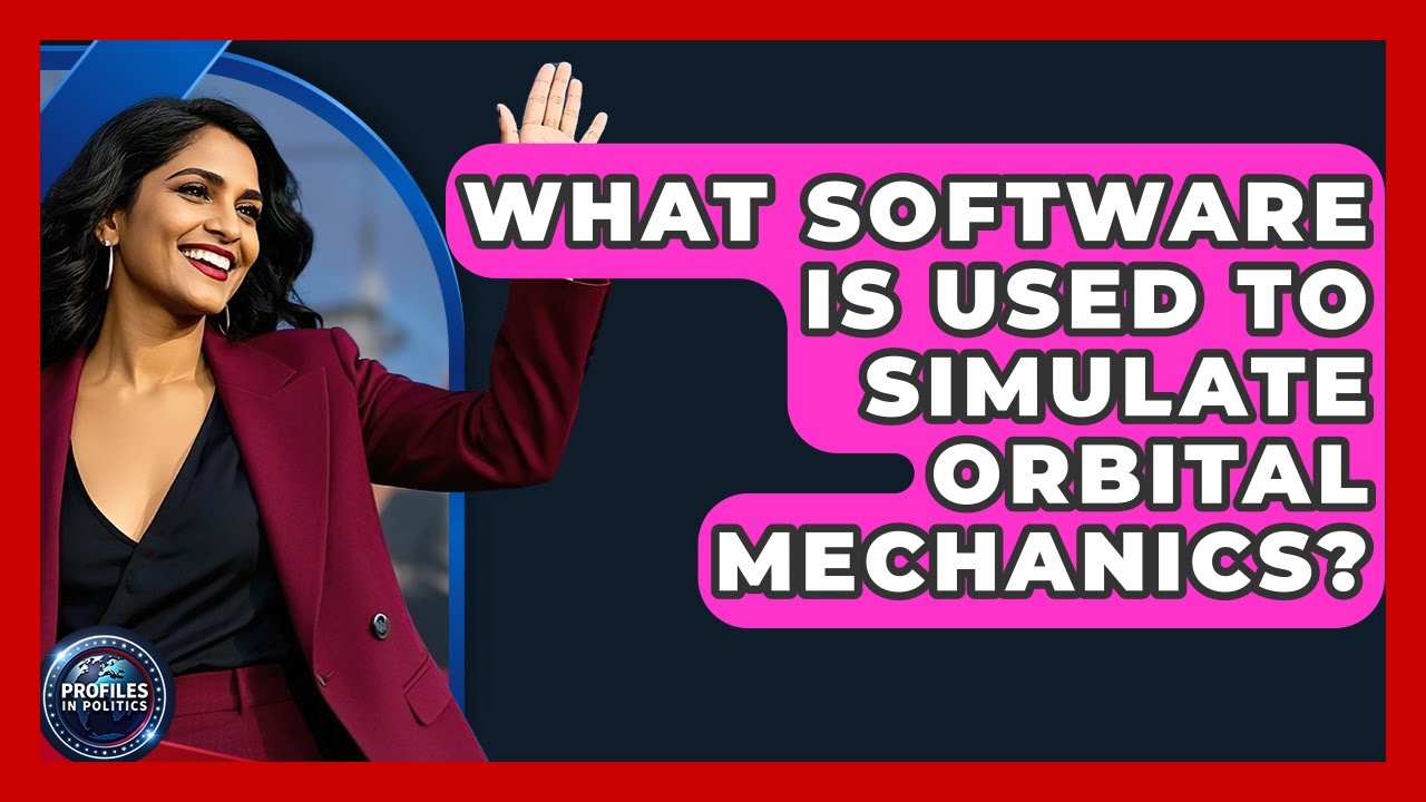 What Software Is Used to Simulate Orbital Mechanics? - Profiles in Politics