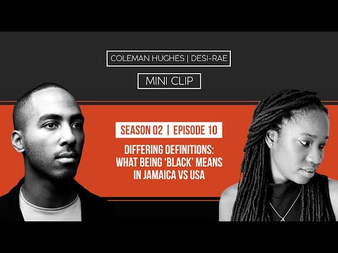 Differing Definitions: What Being ‘Black’ Means in Jamaica vs USA with Desi-Rae