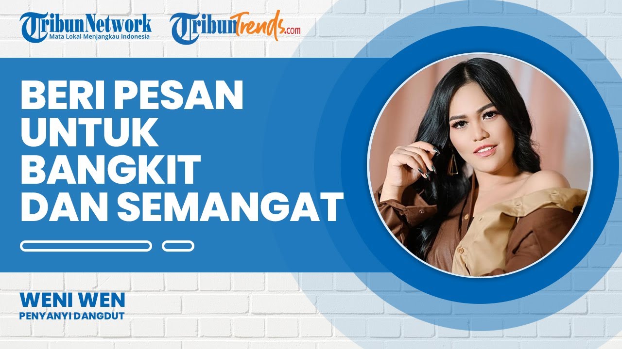Kulik Lagu Weni Wen 'Ingin Sempurna', Berpesan Kepada Pendengar untuk ...