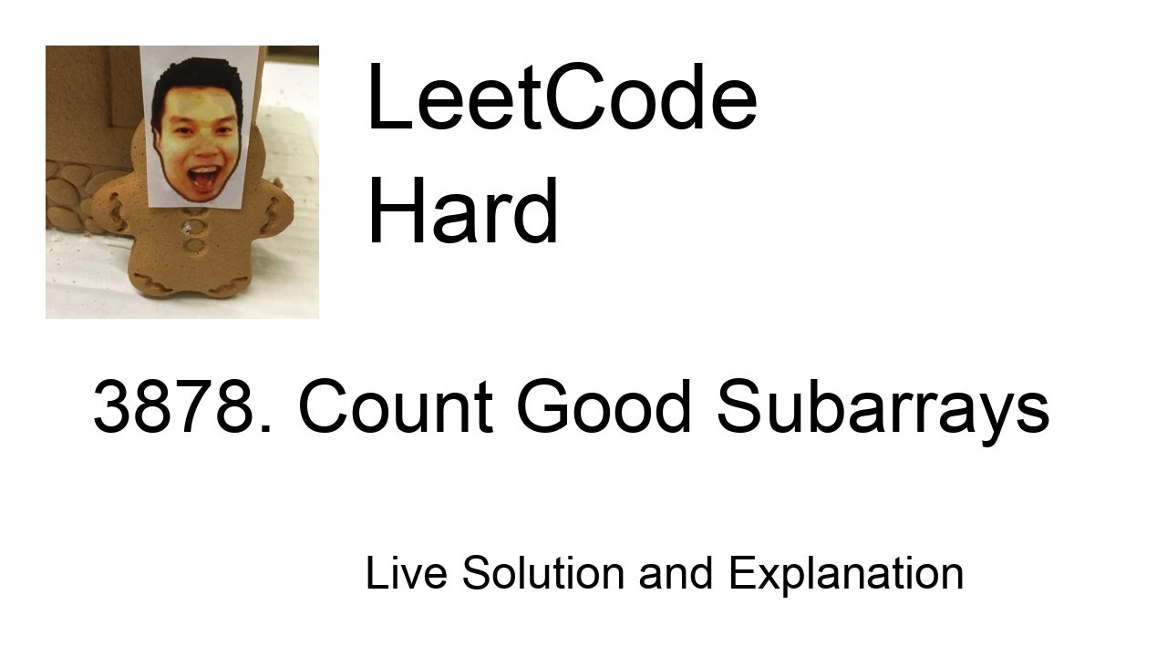 3878. Count Good Subarrays (Leetcode Hard)