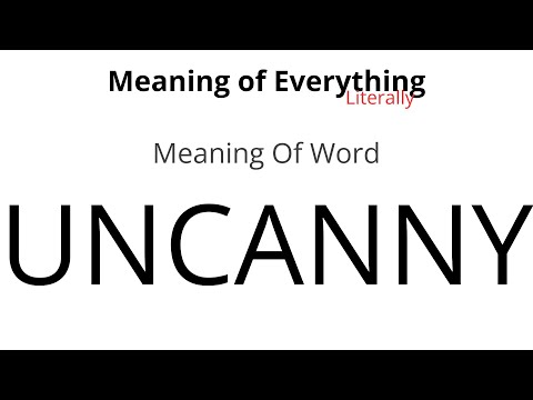 Meaning of Word - Uncanny Meaning