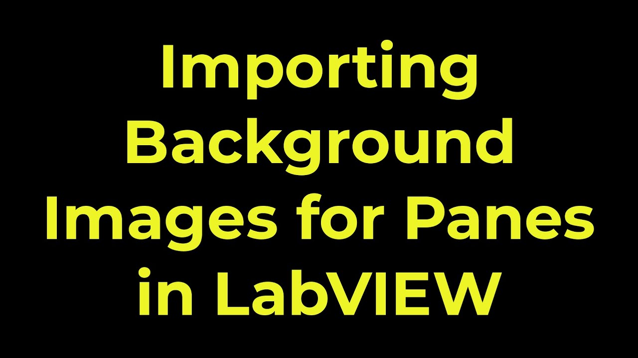 LabVIEW - Importing Background Images for Panes