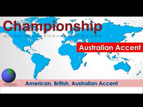 Championship ~ Pronounce Championship in American Accent, Australian Accent, British Accent