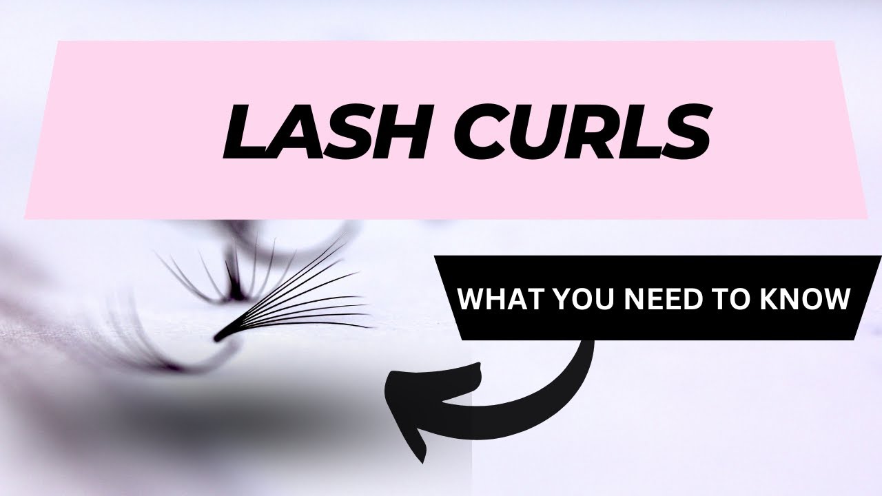 EVERYTHING YOU NEED TO KNOW ABOUT LASH EXTENSIONS CURLS | EYELASH EXTENSIONS TIPS AND TRICKS