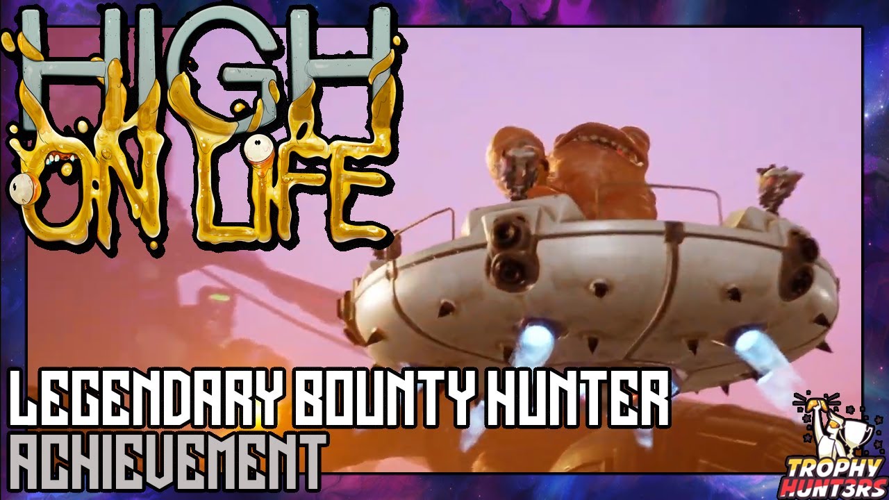 High on Life - Legendary Bounty Hunter (Defeat Garmantuous + Ending) Achievement