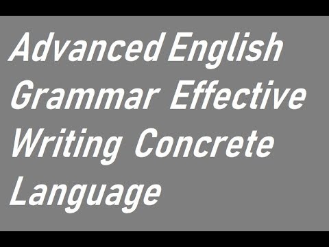 Advanced English Grammar  Effective Writing  Concrete Language